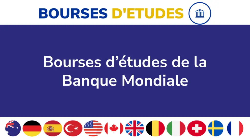 Les 48 Bourses d'études de la Banque Mondiale en 2024