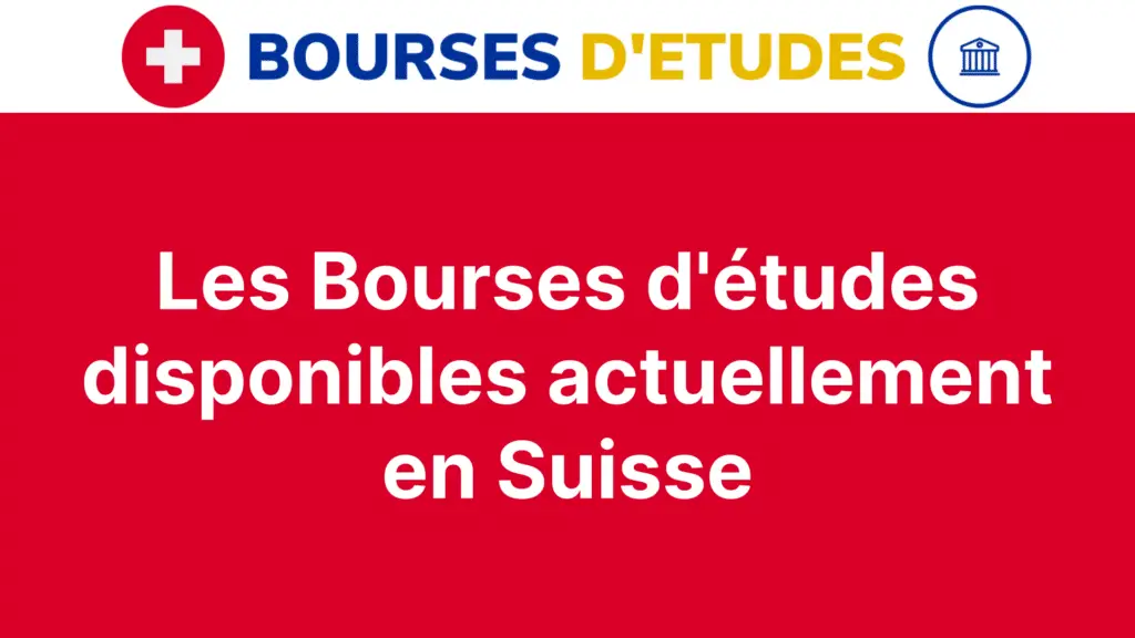 Bourses d'études disponibles actuellement en Suisse ! Les 22